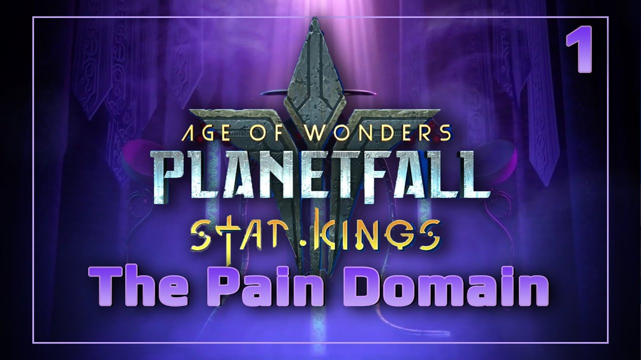 STAY WITH THE PAIN! | Age of Wonders: Planetfall - Star Kings DLC - YouTube