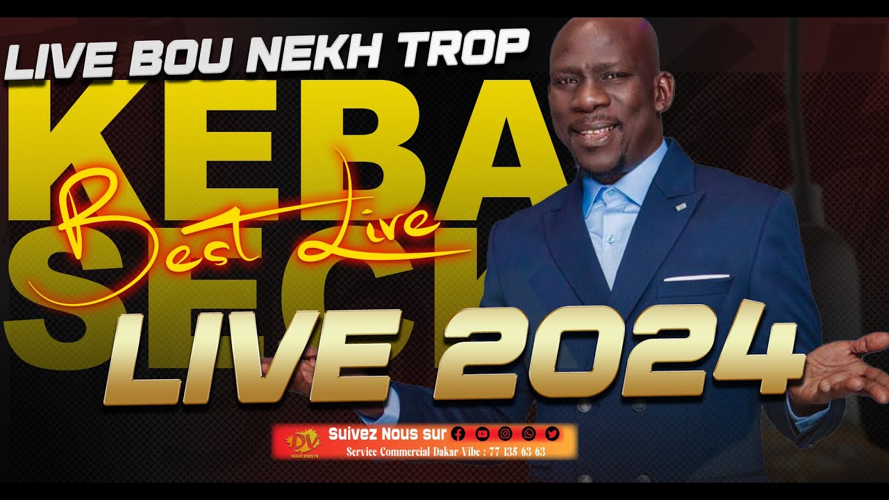 Keba Seck Live bou nekh trop 100% Ambiance (LIVE 2024) - YouTube