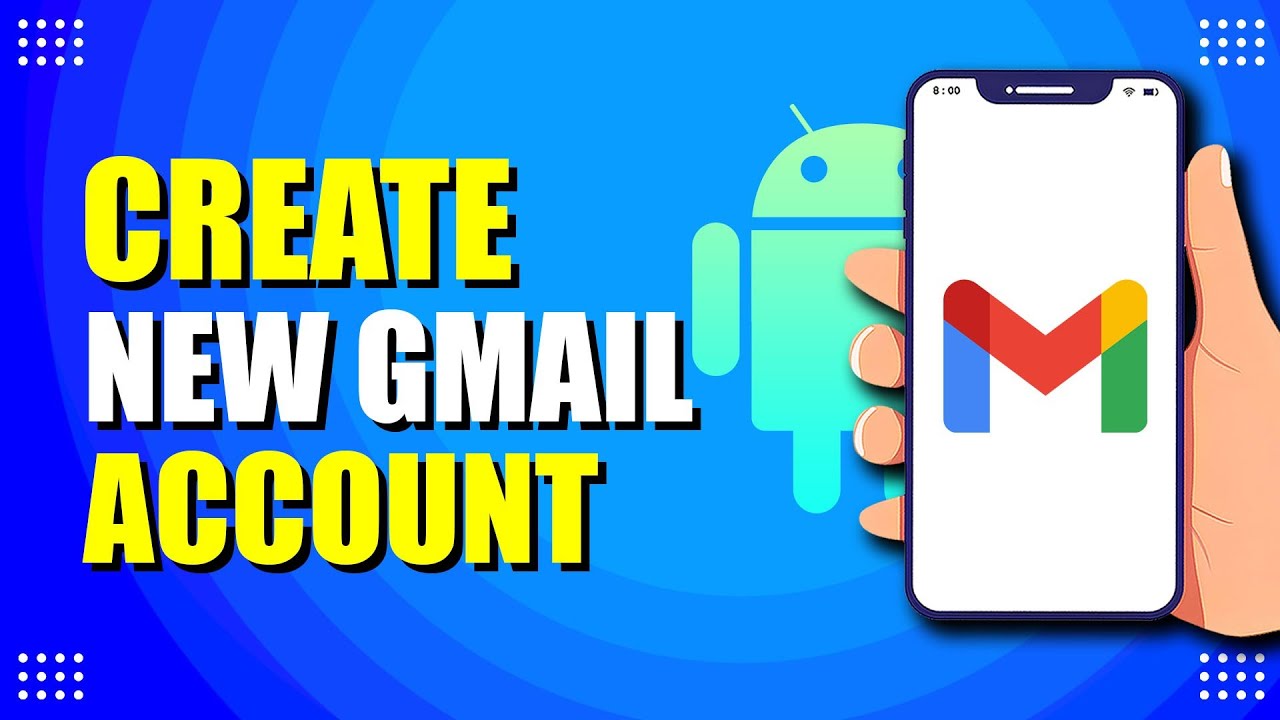How To Create New Gmail Account On Android (Step-by-Step Guide) - YouTube
