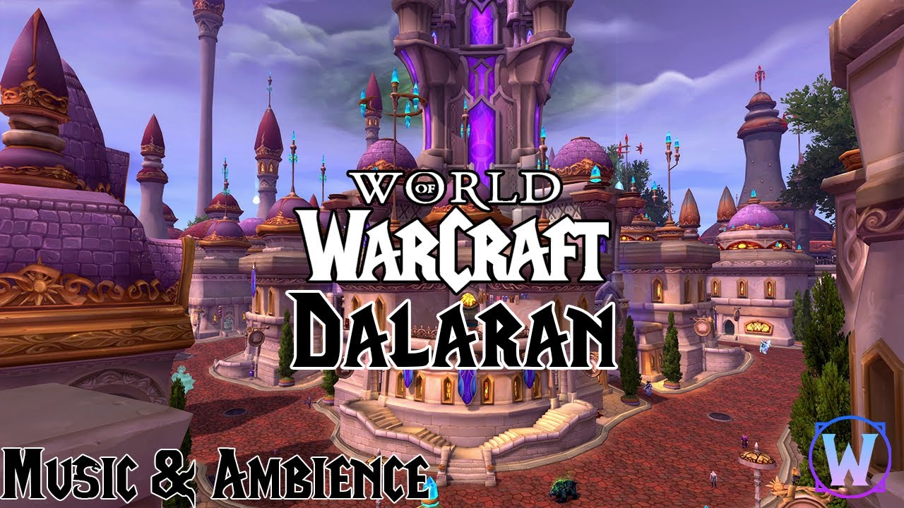 World of Warcraft - Dalaran (Broken Isles) Soundtrack - Music & Ambience - YouTube