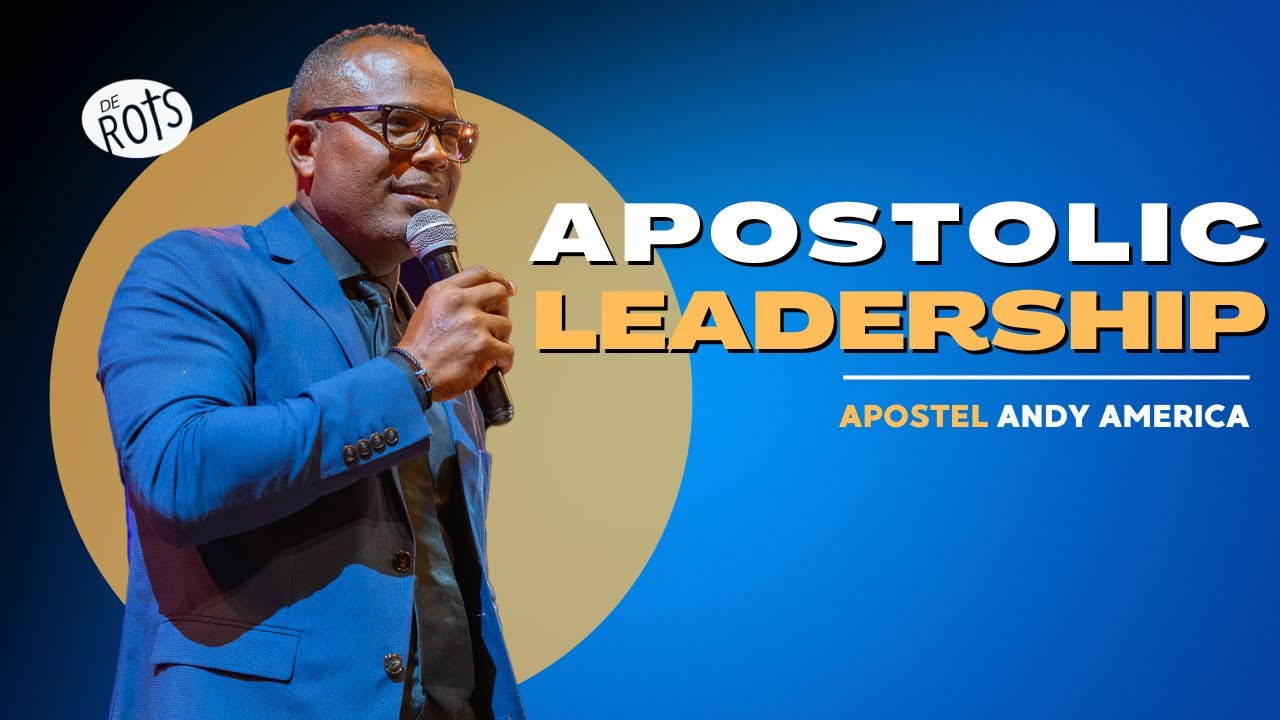 Apostolic leadership | Apostel Andy America | De Rots Ministries - YouTube