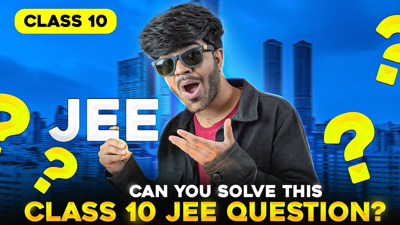 Can Class 10 Students Solve This JEE Question ? 😱 Part 2 - YouTube