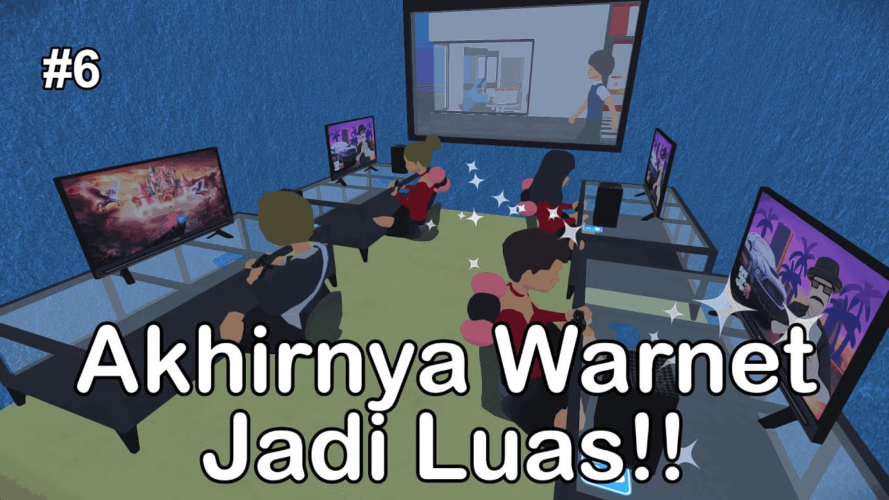 Akhirnya Warnet Jadi Luas!!-Warnet Life 2 #6 - YouTube