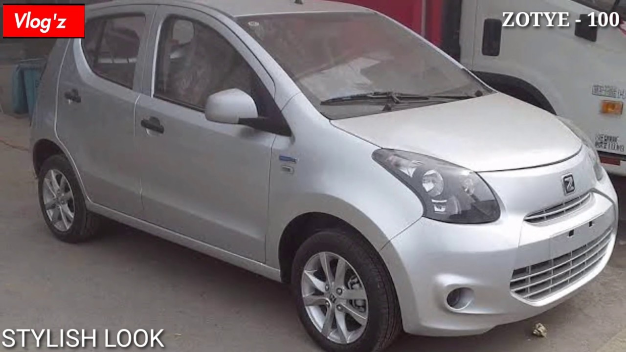 ZOTYE 100 CHINA CARS IN PAKISTAN - YouTube