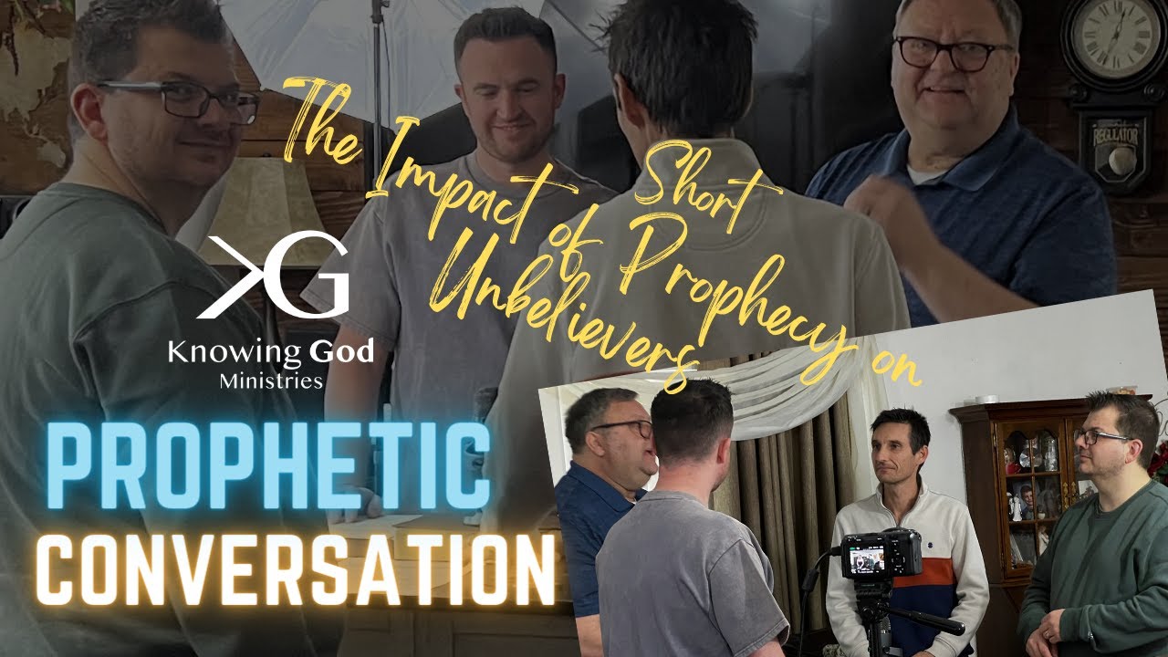 The Impact of Prophecy on Unbelievers-Prophetic Conversation Short ...