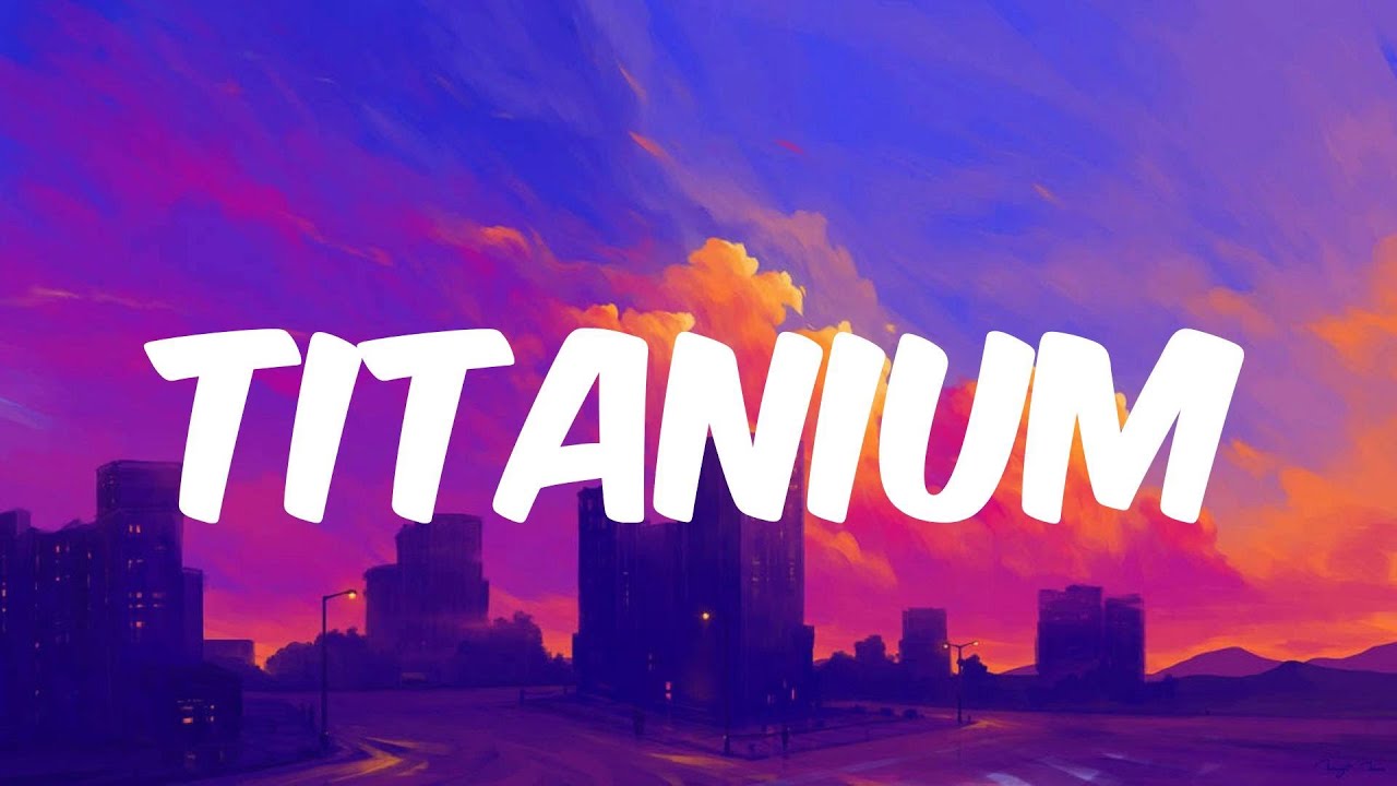 David Guetta, Sia - Titanium (Lyrics) - YouTube