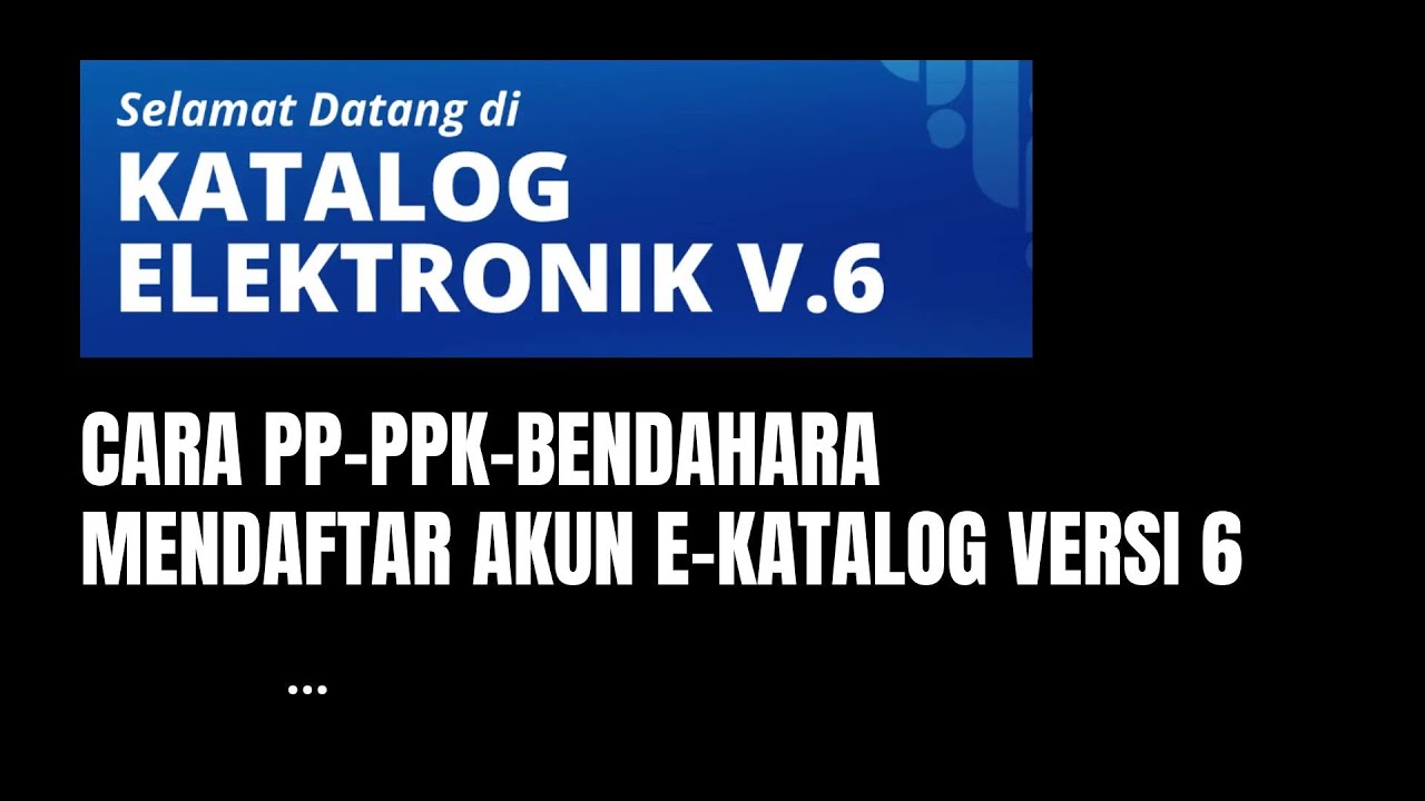 Tutorial Cara Membuat Akun PP/PPK/Bendahara di INAPROC untuk Akses E-Katalog Versi 6 - YouTube