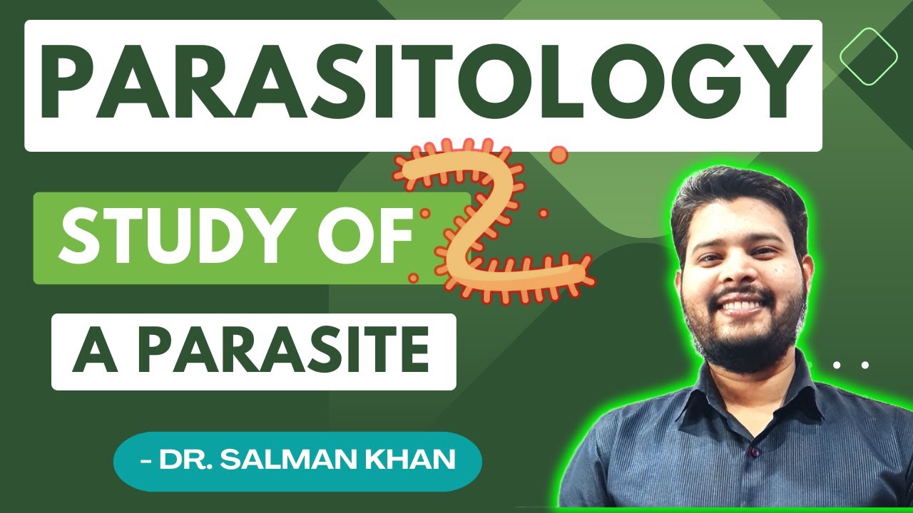 STUDY OF A PARASITE | Introduction to Parasitology (Part - 2 ...