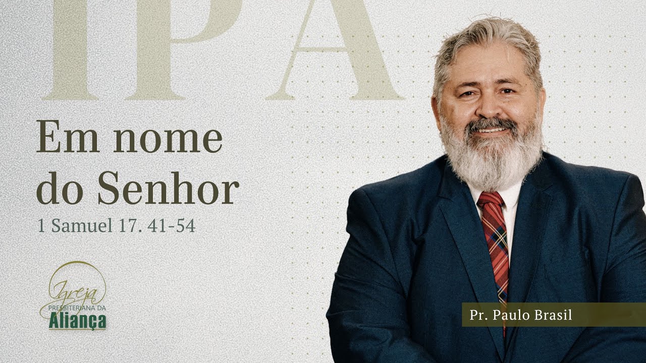 Em Nome do Senhor | 1 Samuel 17:41-54 | Pr. Paulo Brasil - YouTube