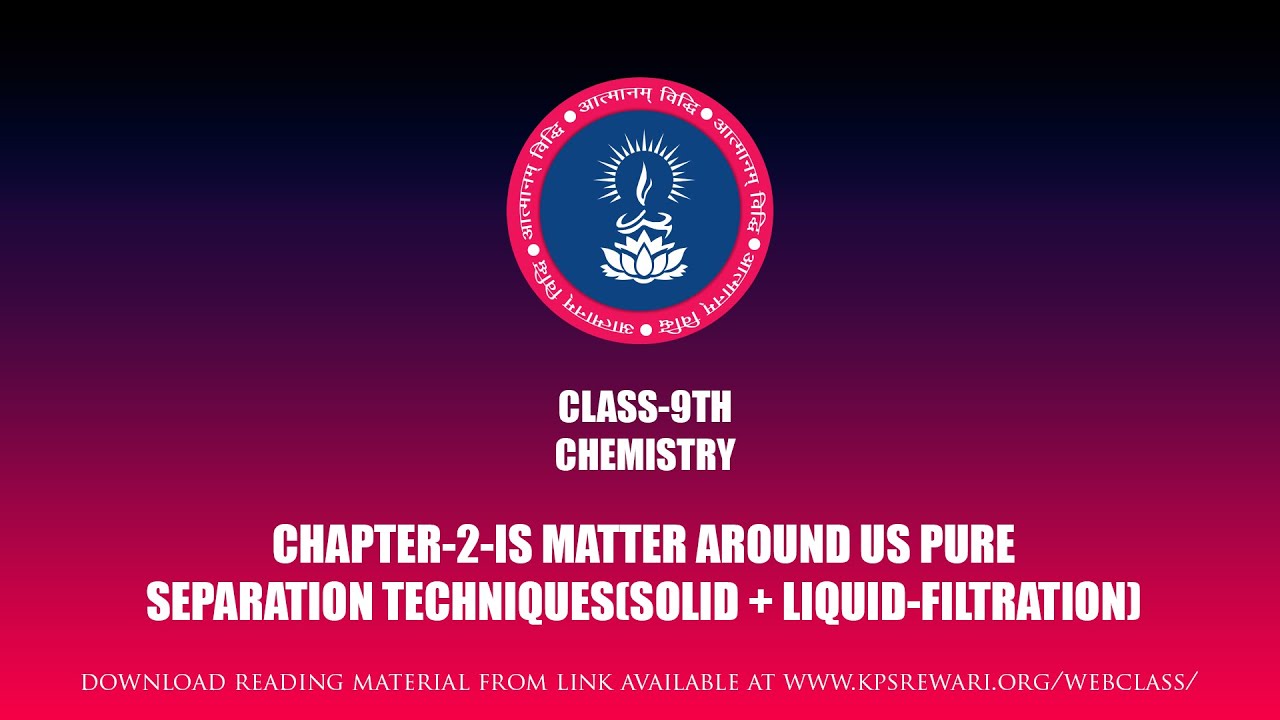 CLASS-9TH-CHEMISTRY-CHAPTER-2-IS MATTER AROUND US PURE-SEPARATION ...
