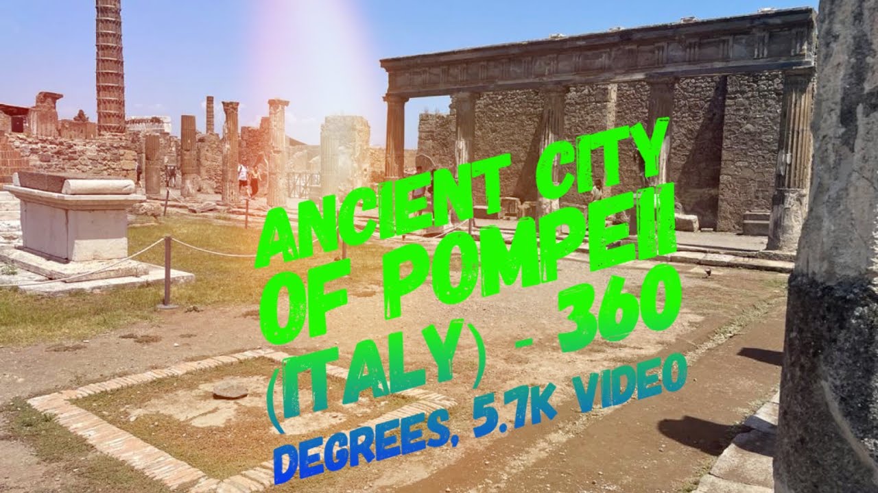 WALKTHROUGH Ancient City of POMPEII (Italy) in 360 degrees, 5.7k video ...