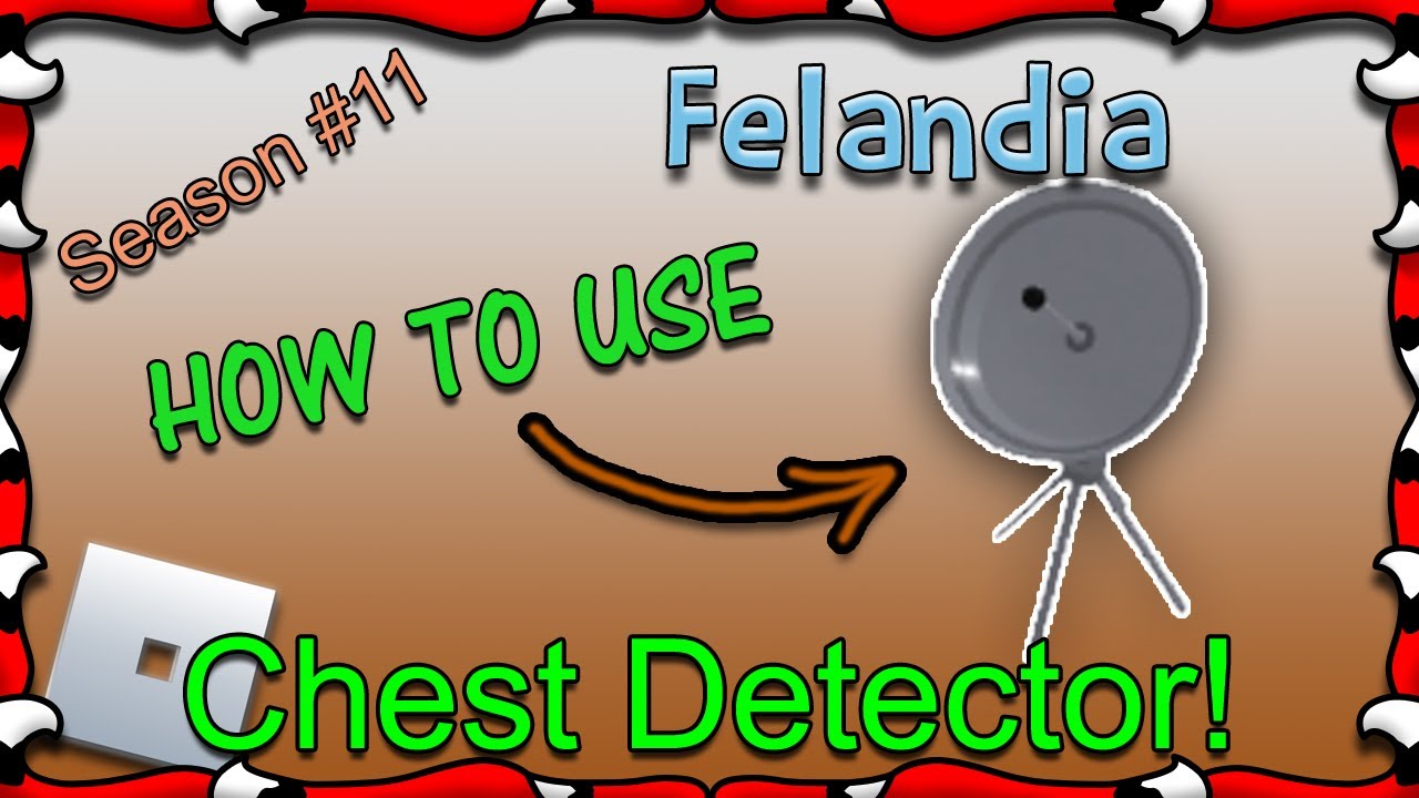 ROBLOX | Felandia S11 - How To Use Chest Detector! (New Player) #49 ...