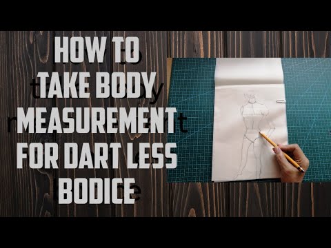 HOW TO TAKE BODY MEASUREMENT FOR DART LESS BODICE(PAANO PAGKUHA NG ...