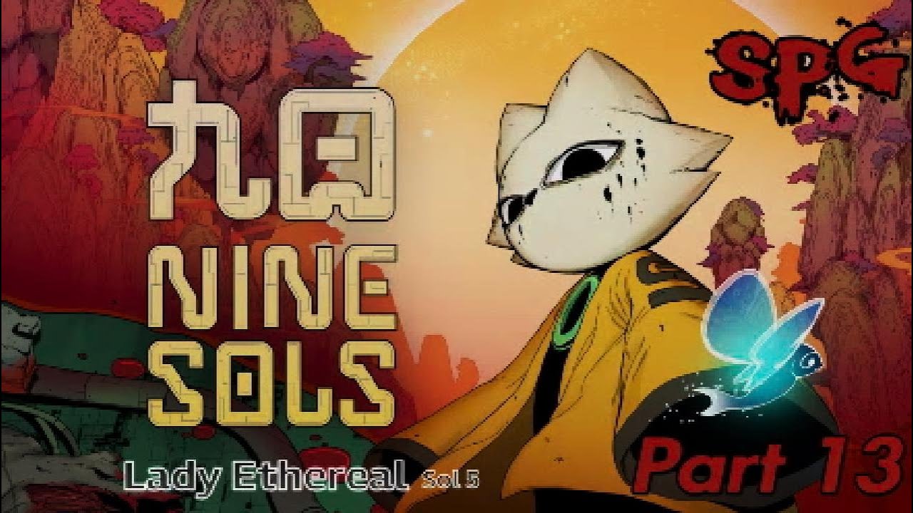 Let's Play Nine Sols - Part 13 - Lady Ethereal - Sol 5 - YouTube
