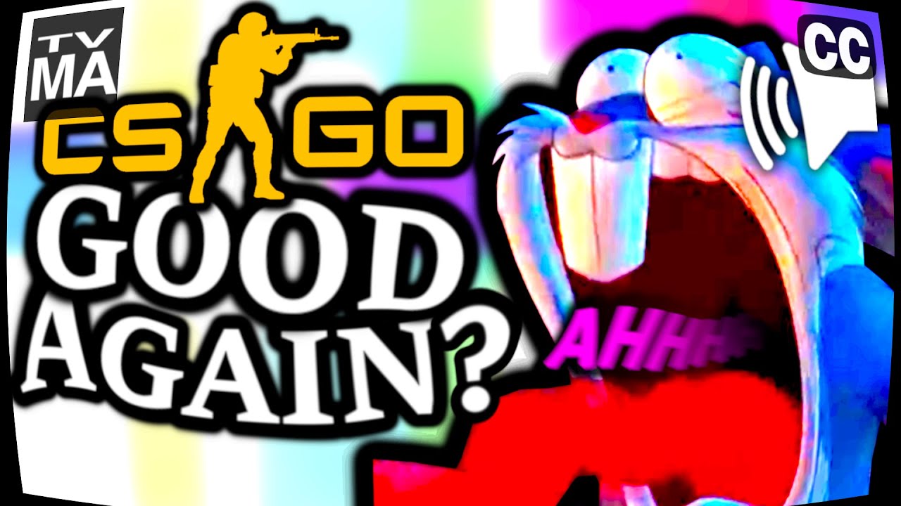 CS:GO IS GOOD AGAIN? - YouTube