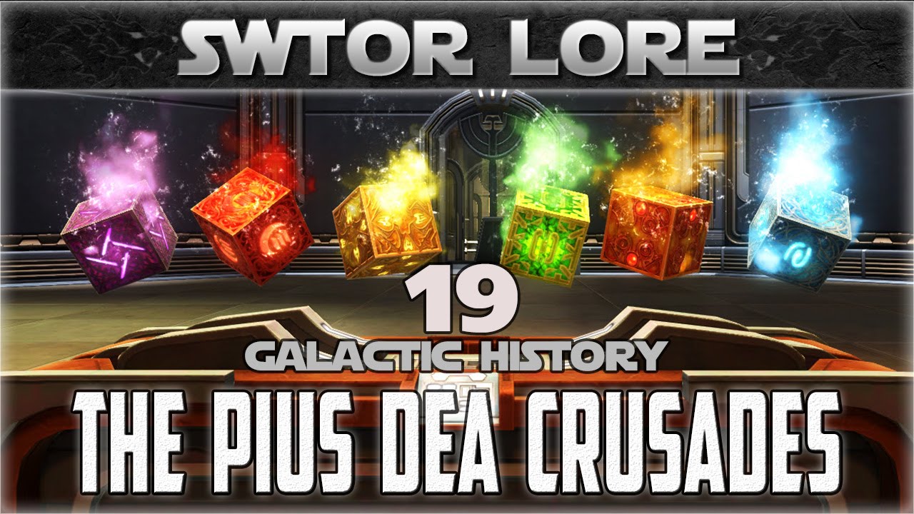Star Wars Galactic History 19: THE PIUS DEA CRUSADES | SWTOR Dromund ...