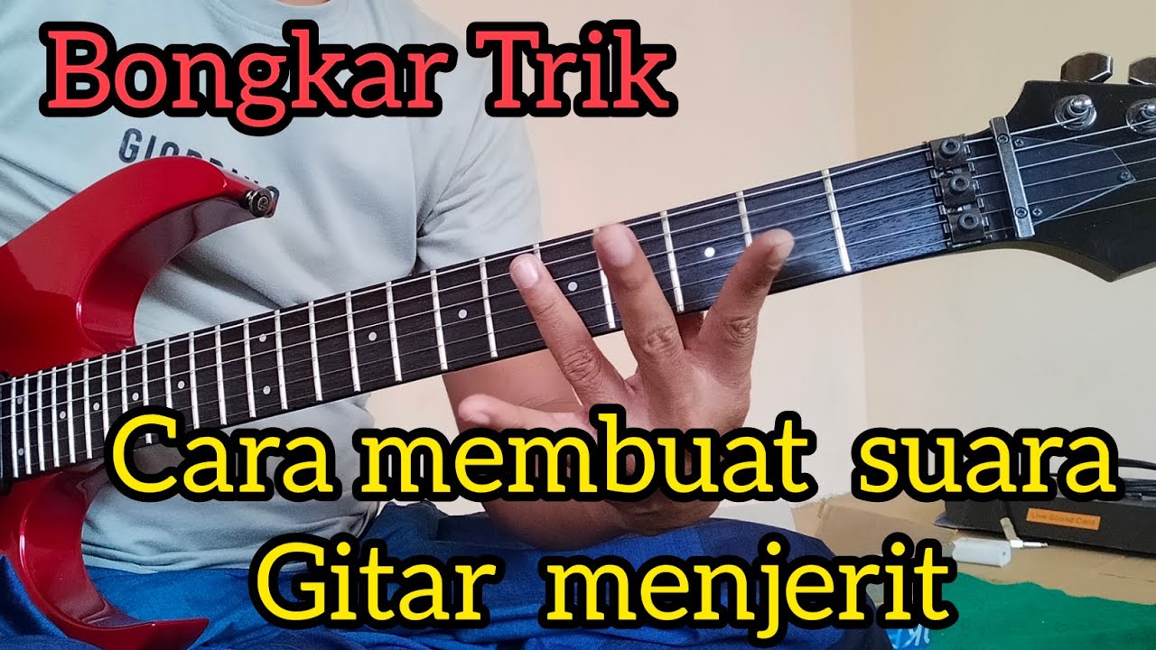 Cara memainkan gitar supaya bisa triak dan menjerit histeris - YouTube