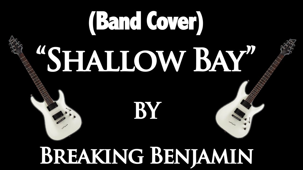(Band Cover) "Shallow Bay" by Breaking Benjamin - YouTube