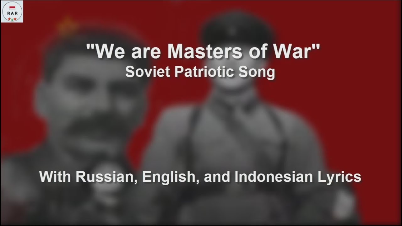 We Are Master Of War - Soviet Patriotic Song - With Lyrics - YouTube