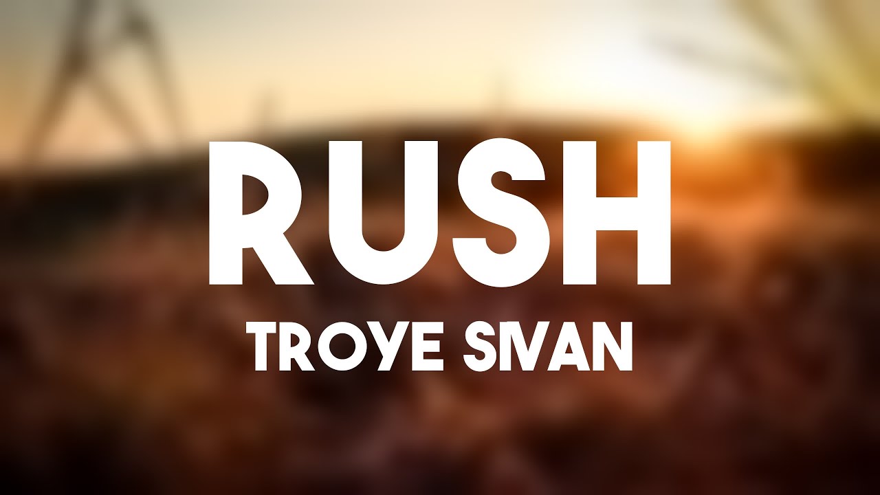 Rush - Troye Sivan (Visualized Lyrics) 💯 - YouTube