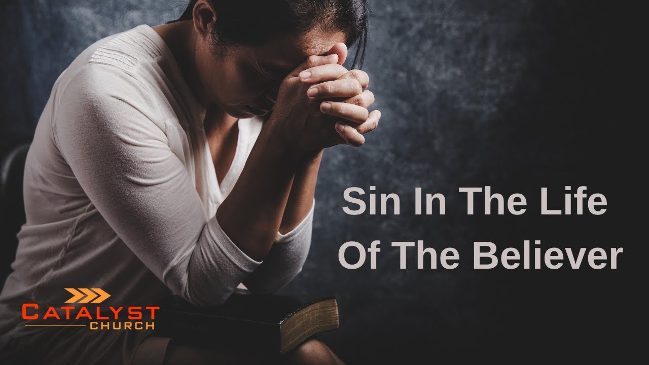 Sin In The Life Of The Believer - Part 1 - YouTube