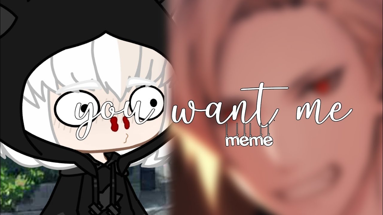 you want me || meme || Ray🥴 - YouTube