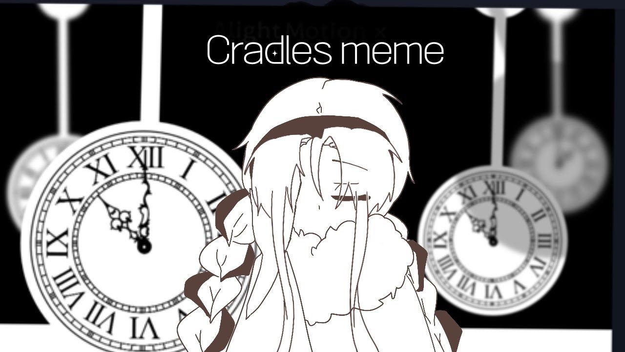 Cradles meme (oc) - YouTube