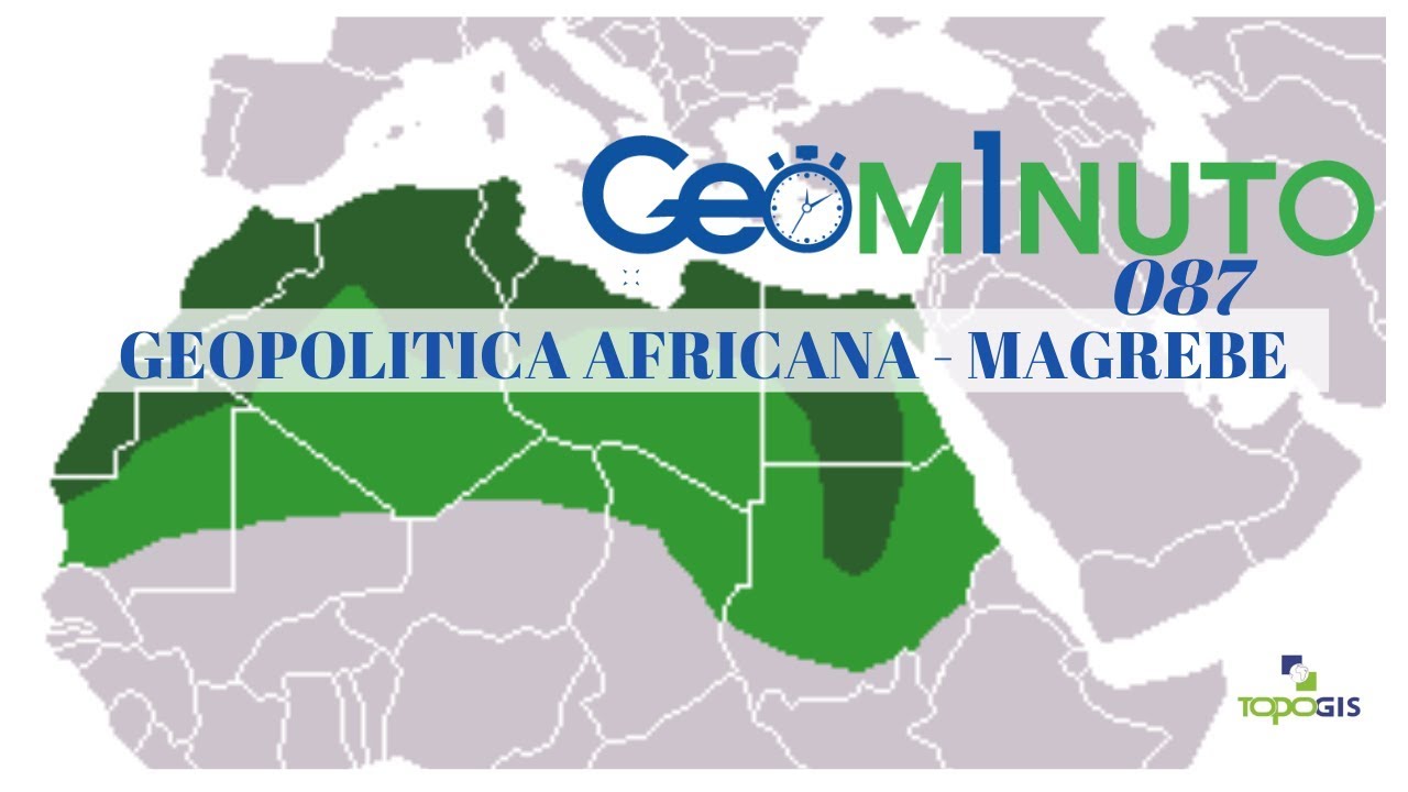 GEOPOLÍTICA AFRICANA - MAGREBE - YouTube