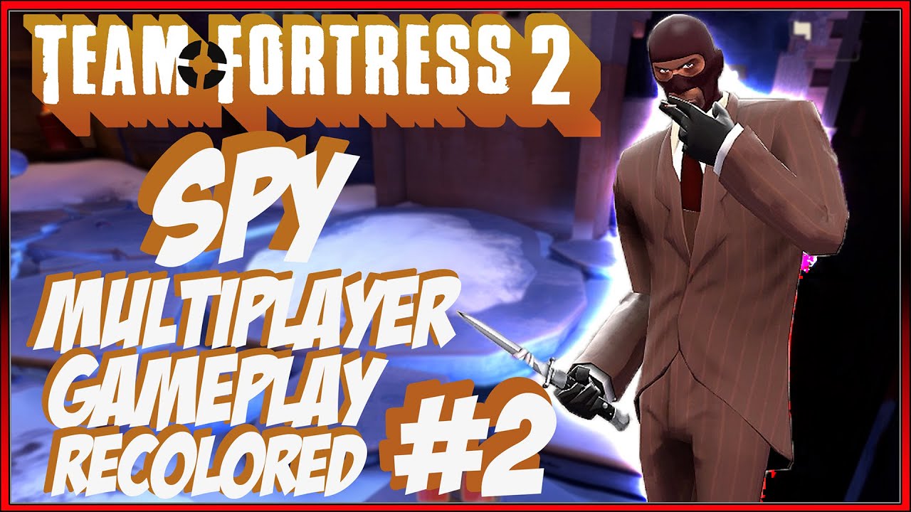 TEAM FORTRESS 2 | Recolored SPY Multiplayer Gameplay No Commentary #2 - YouTube
