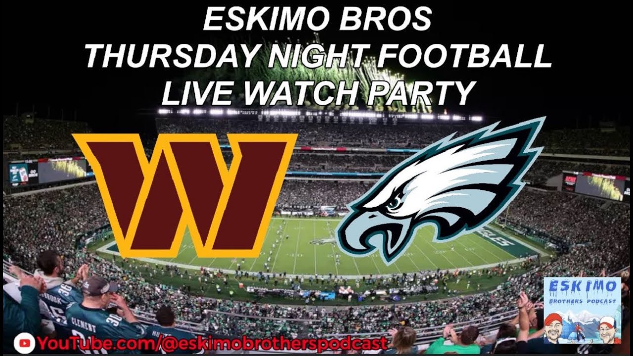 COMMANDERS VS EAGLES Thursday Night Football Watch Party and Reactions ...