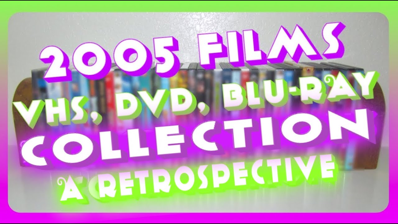 2005 Films VHS, DVD, BluRay & Commercials Compilation - YouTube