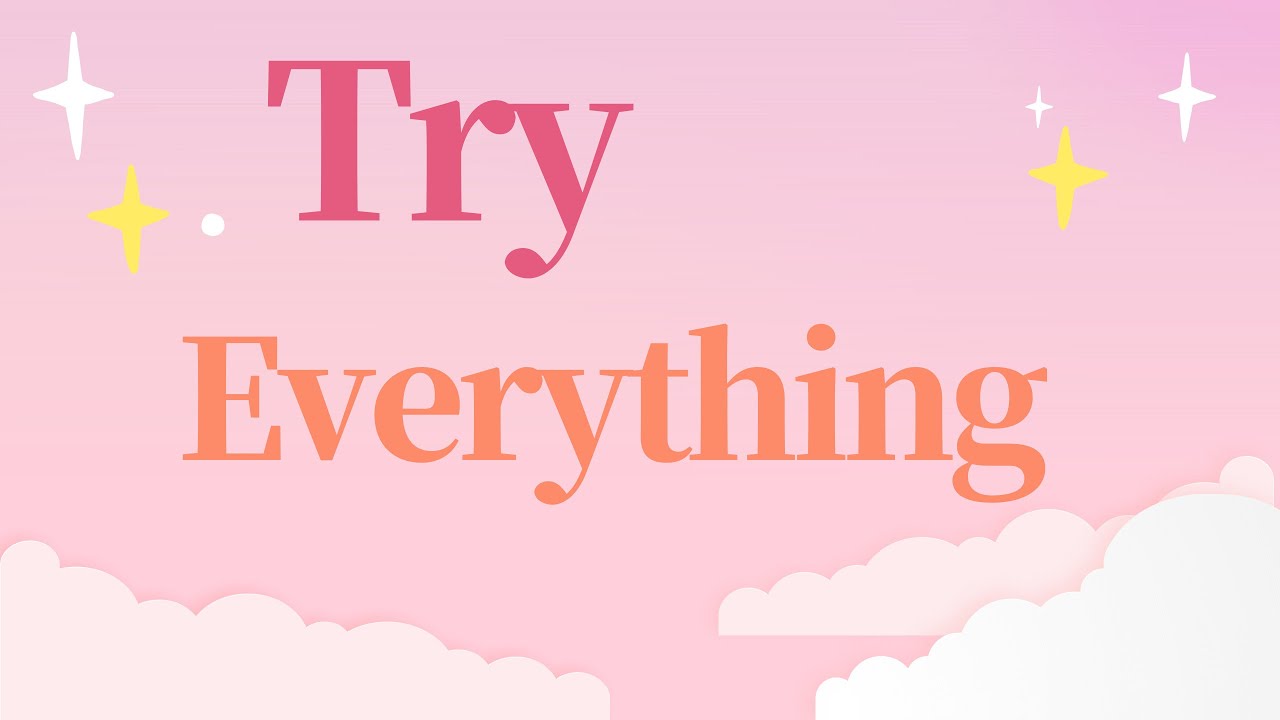 Try Everything - YouTube