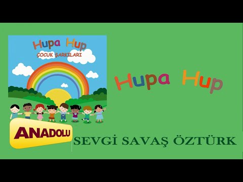 Sevgi & Savaş Öztürk - Hupa Hup - Çocuk Şarkıları