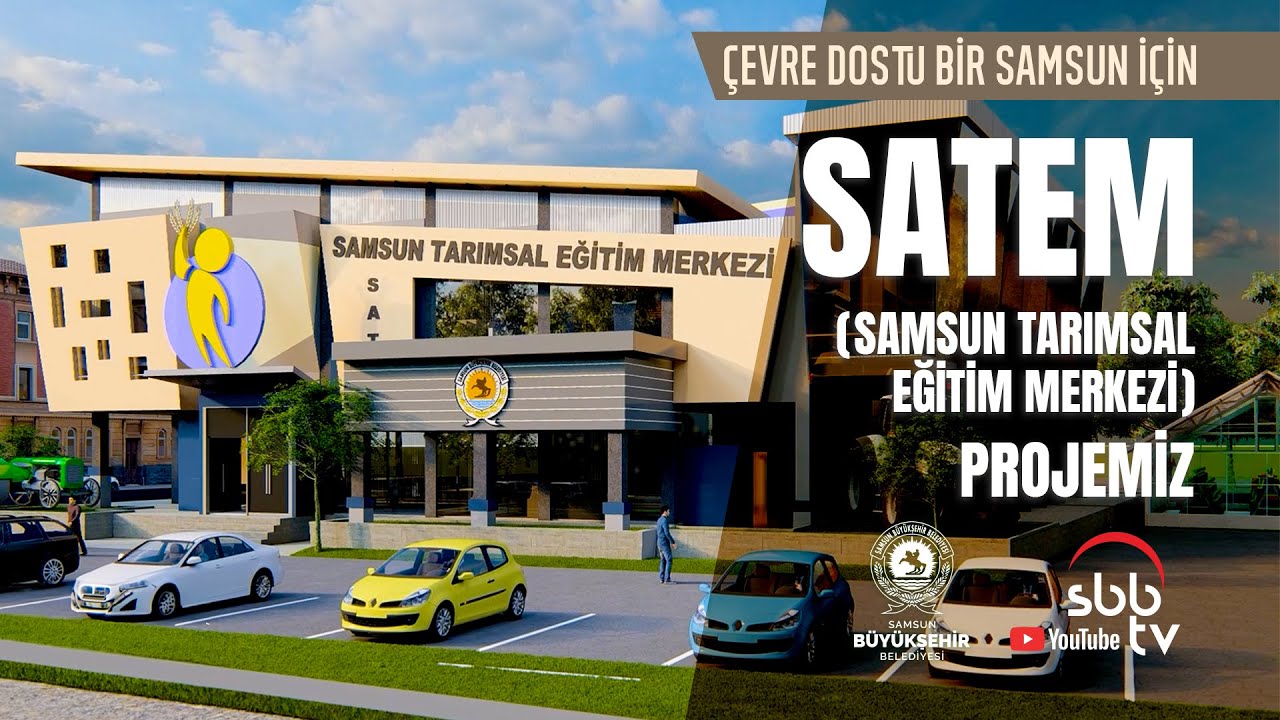 Samsun Tarımsal Eğitim Merkezi (SATEM) Projesi - YouTube