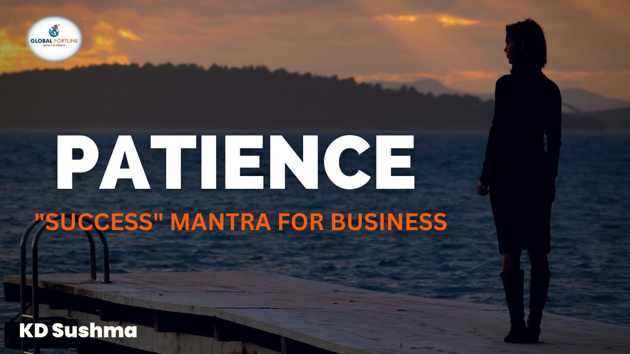 "Patience"; Real Success Mantra for Business Growth | KDSushma - YouTube