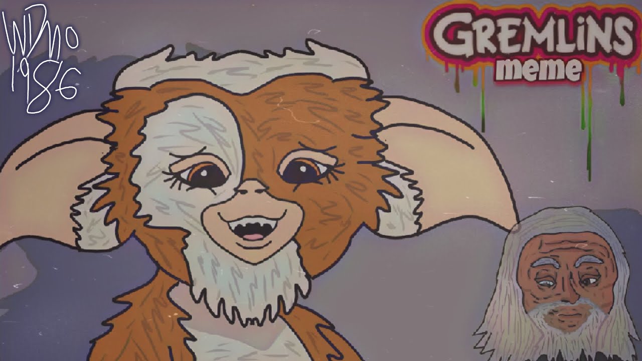 where did the years go? meme {Gremlins} - YouTube