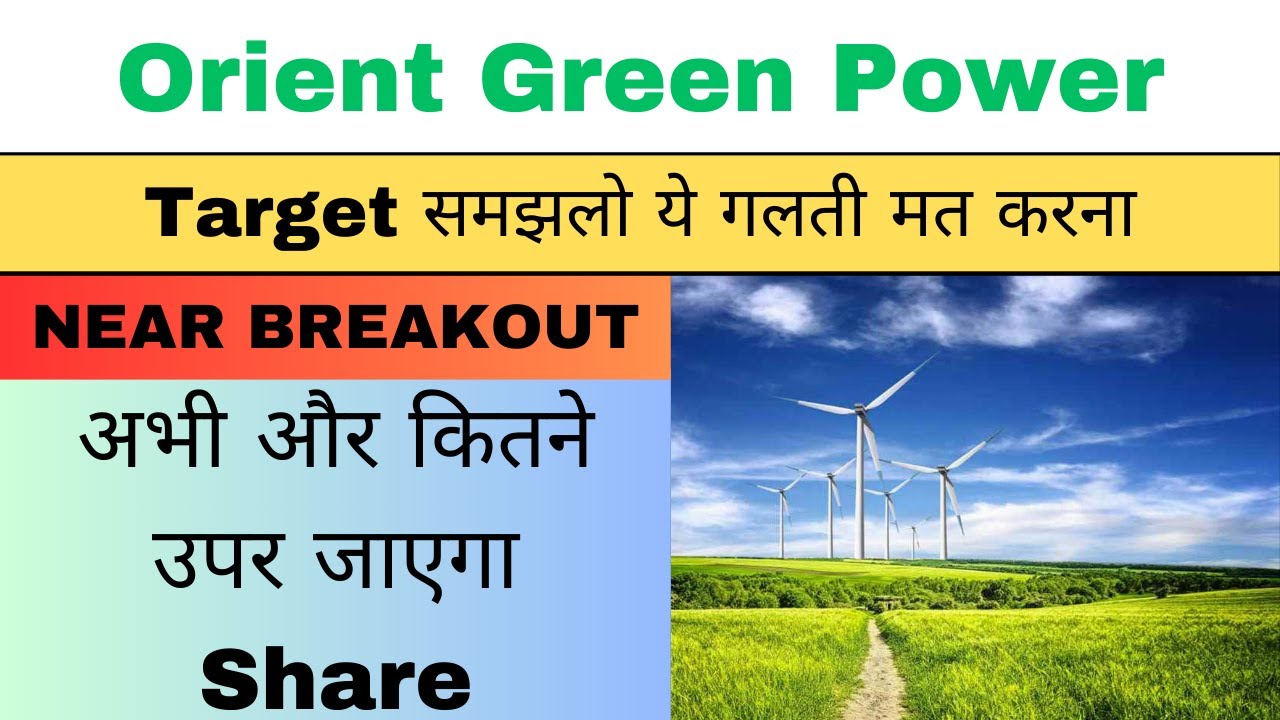 orient green power latest news | orient green power share target ...