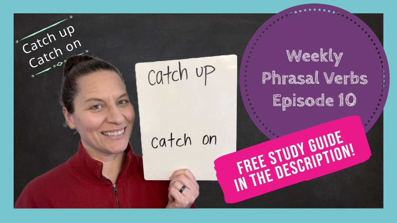 Phrasal Verbs Ep. 10 | Catch Up & Catch On - YouTube