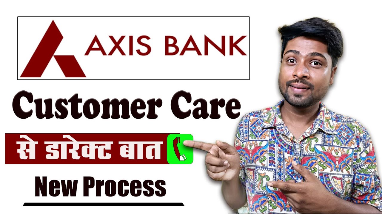 Axis Bank Customer Care Number | Axis Bank Customer Care se kaise bat ...