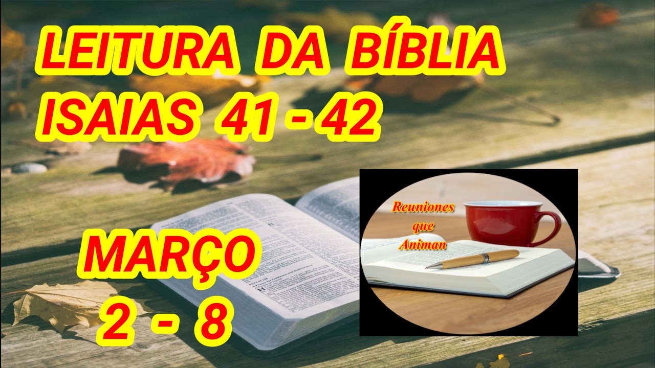 Leitura da Bíblia. Isaías 41- 42. Semana Março 2 - 8. - YouTube