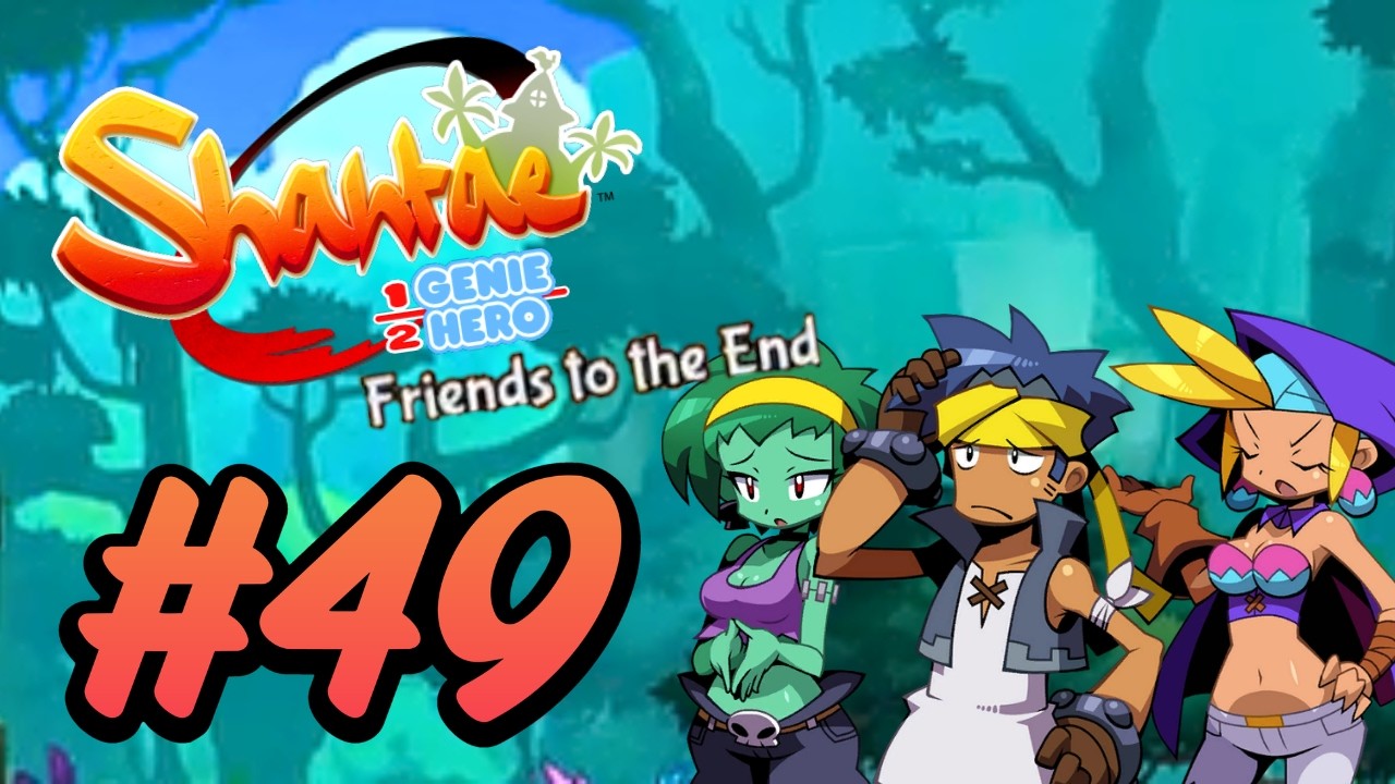 ¡Friends to The End Parte 2! - Shantae: Half-Genie Hero (#49) - YouTube