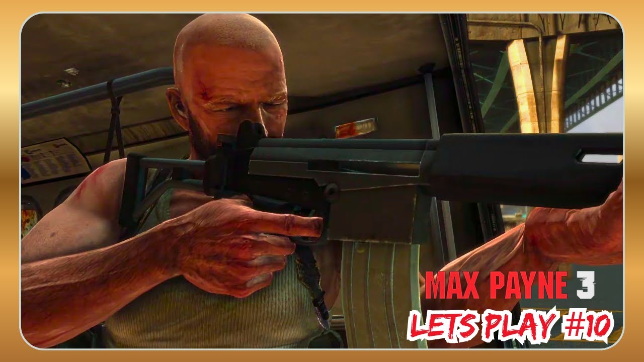 Max Payne 3 – Chapter 10: It's Drive Or Shoot, Sister | Până la ultimul ...
