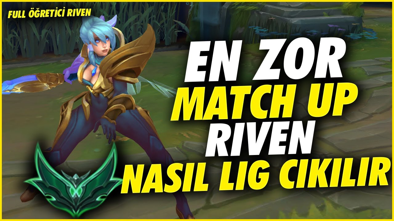 En Zor 2 Hard Counter Karşılaşmaya Karşı RIVEN ile Nasıl Lig Çıkılır ...