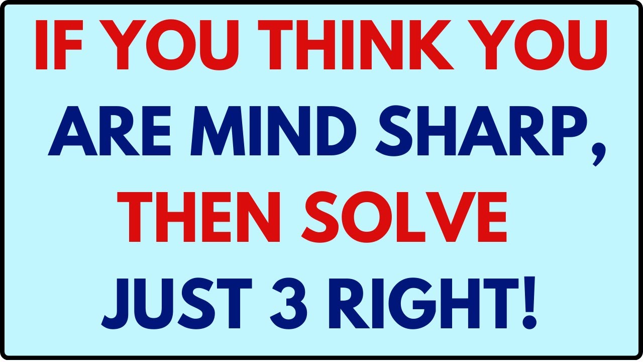 IF YOU THINK YOU ARE MIND SHARP, THEN SOLVE JUST 3 RIGHT! 🤯🔥 | IQ ...