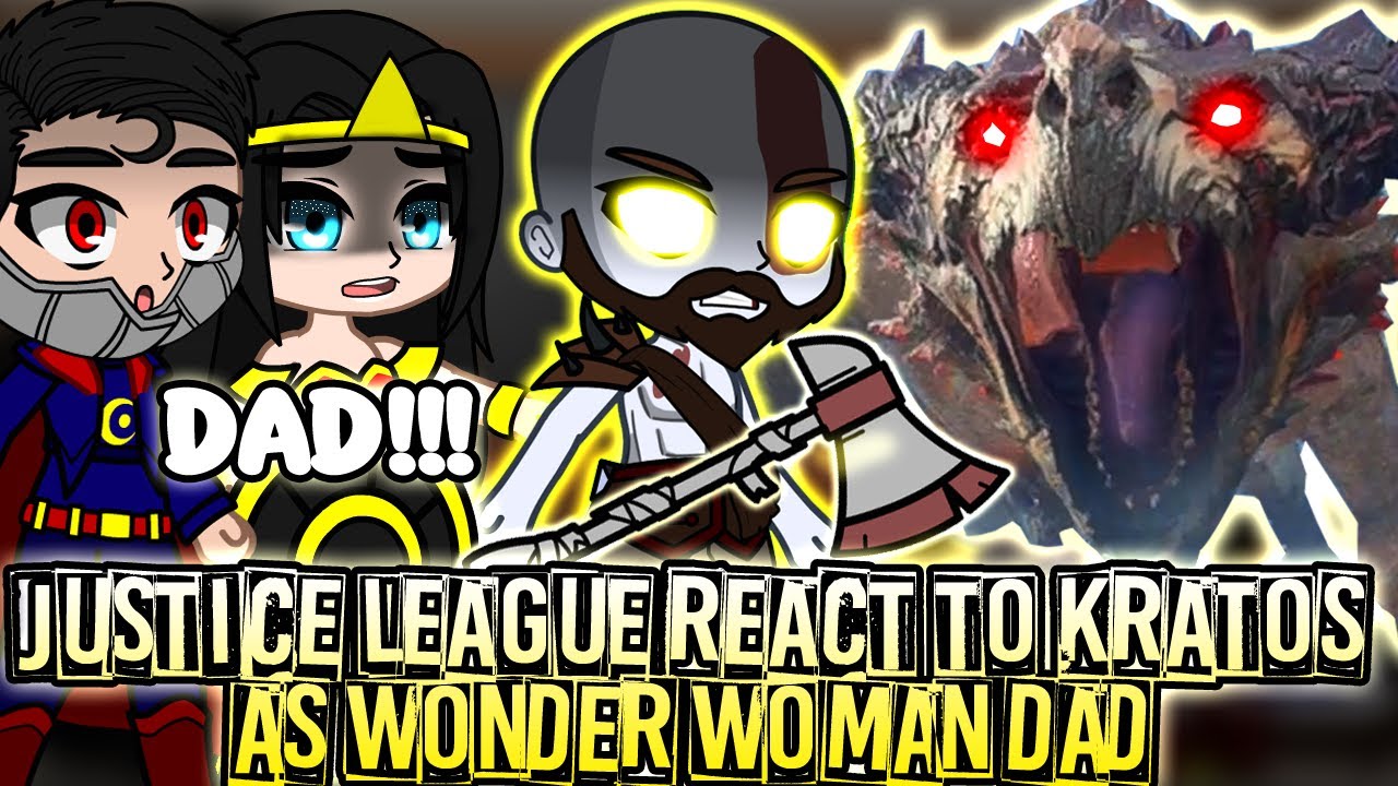 Justice league react to kratos as Wonder Woman dad | Gacha Club || Part ...