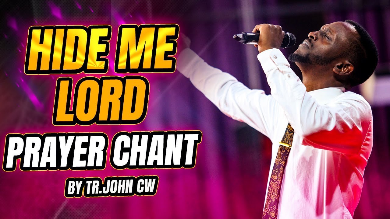 HIDE ME LORD PRAYER CHANT || TR.JOHN CW - YouTube