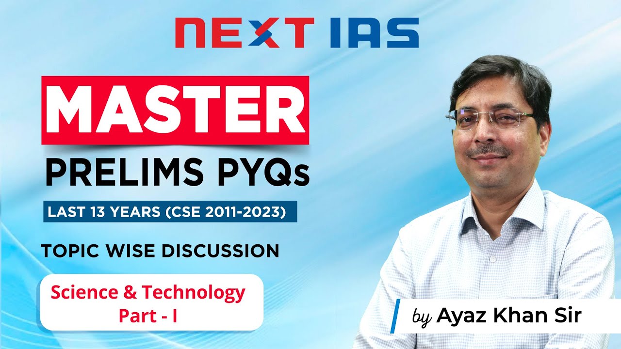 Master UPSC Prelims PYQs | Sci & Tech Part - 1 by Ayaz Khan Sir | NEXT ...