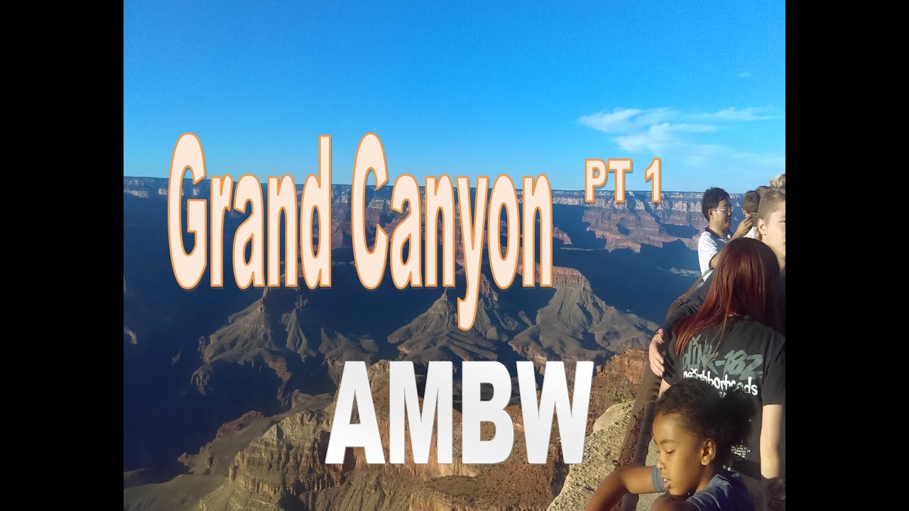 AMBW vlog | Grand Canyon | family vacation PT 1 - YouTube
