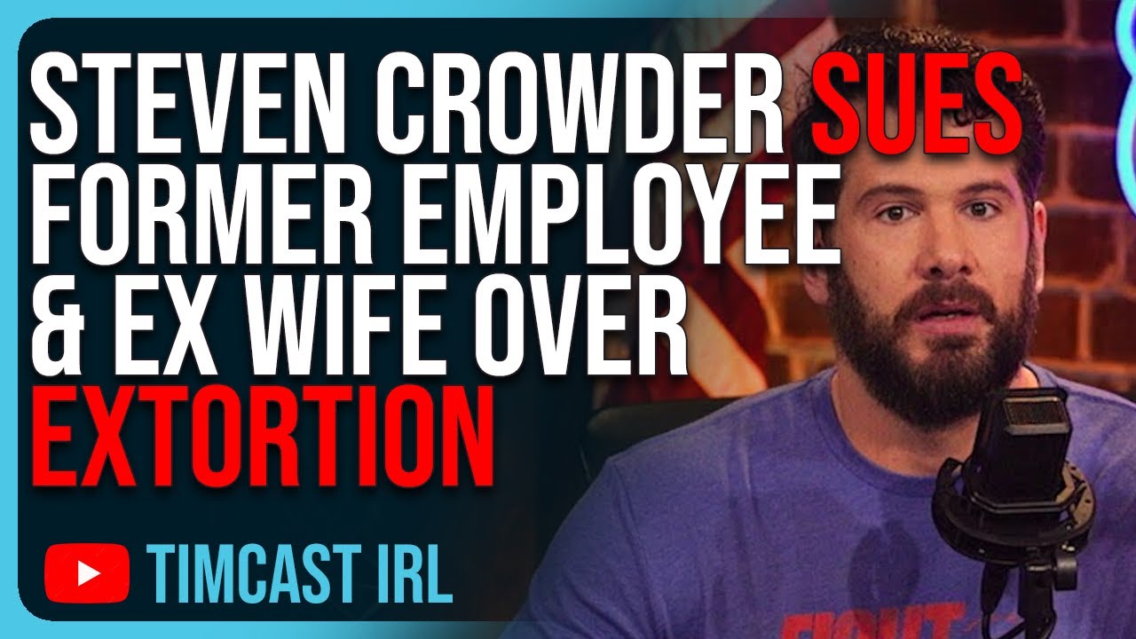 Steven Crowder SUES Former Employee & Ex Wife Over EXTORTION ...