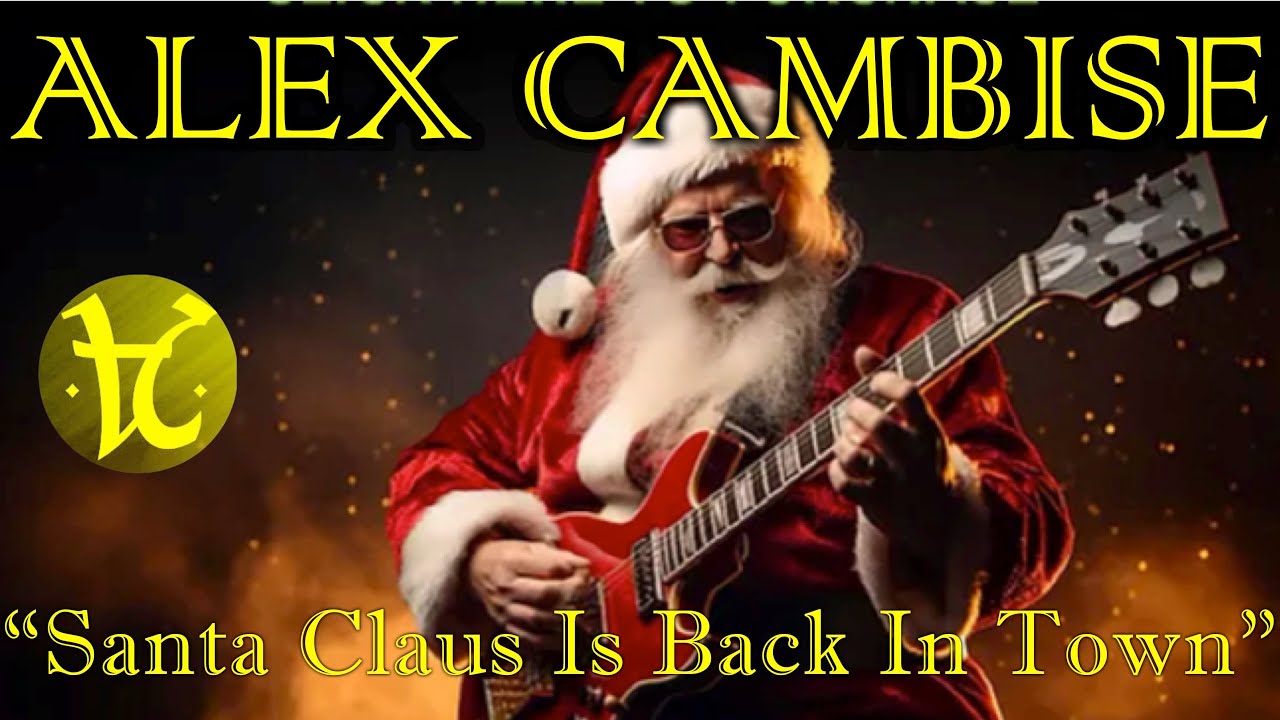 Alex Cambise - "Santa Claus Is Back In Town" - YouTube